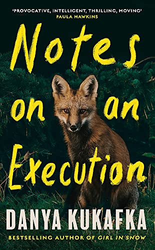 Notes on an Execution: Amazon.co.uk: Kukafka, Danya: 9781474625951: Books
