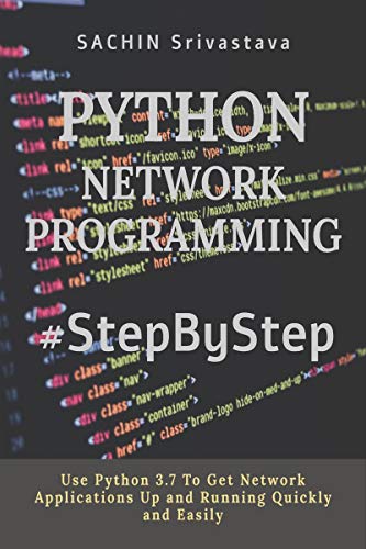 Buy Python Network Programming #StepByStep: Use Python 3.7 To Get ...