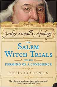 Judge Sewall's Apology: The Salem Witch Trials and the Forming of a ...