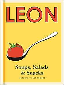 Leon Soups, Salads & Snacks (Little Leons): Naturally Fast Recipes ...