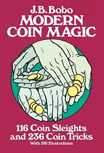 Modern Coin Magic: 116 Coin Sleights and 236 Coin Tricks (Dover Magic ...