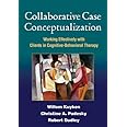 Collaborative Case Conceptualization: Working Effectively with Clients ...