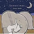 Sometimes... (Emma Dodd Series): Amazon.co.uk: Emma Dodd: 9781848775619 ...