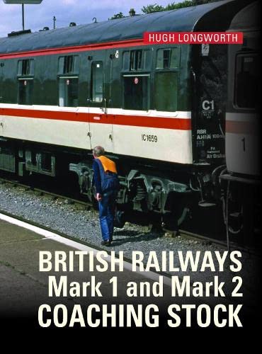 BR Mark 1 and Mark 2 Coaching Stock: Amazon.co.uk: Longworth, Hugh ...