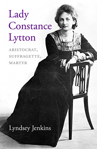 Lady Constance Lytton: Aristocrat, Suffragette, Martyr: Amazon.co.uk ...