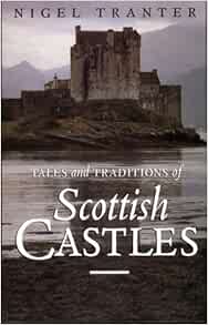 Tales and Traditions of Scottish Castles: Amazon.co.uk: Nigel Tranter ...