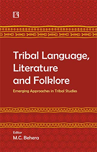 Buy TRIBAL LANGUAGE,LITERATURE AND FOLKLORE: Emerging Approaches in ...