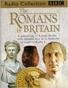 The Romans in Britain (BBC Radio Collection): Amazon.co.uk ...