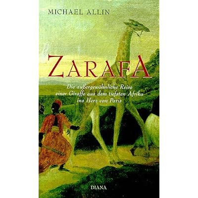 Drummond Crispian: Zarafa. Die AuBergewohnliche Reise Einer Giraffe Aus ...