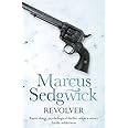 Revolver : Sedgwick, Marcus: Amazon.co.uk: Books