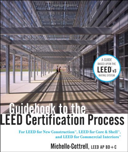 Guidebook to the LEED Certification Process: For LEED for New Construction, LEED for Core ...