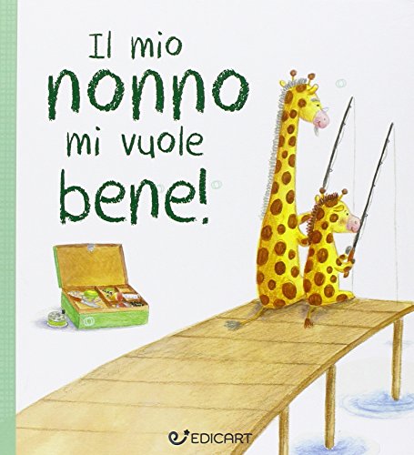 Amazon.it: Il mio nonno mi vuole bene! Prime tenerezze. Ediz ...