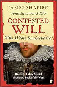 Contested Will: Who Wrote Shakespeare ?: Amazon.co.uk: Shapiro, James ...