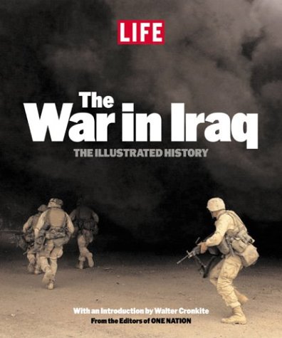 "Life": War in Iraq: The Illustrated History: Amazon.co.uk: Editors of ...
