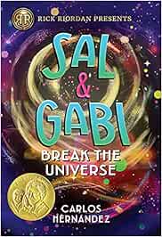 Sal and Gabi Break the Universe (A Sal and Gabi Novel, Book 1) (A Sal ...