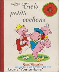 Trois Petits Cochons - Walt Disney - Babelio