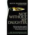Not Without My Daughter: Amazon.co.uk: Mahmoody, Betty: 9780552152167 ...