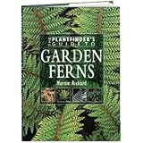 The Plantfinder's Guide to Garden Ferns (Plantfinder's Guide to Growing ...