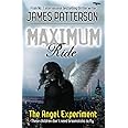 Maximum Ride: The Angel Experiment : Patterson, James: Amazon.co.uk: Books