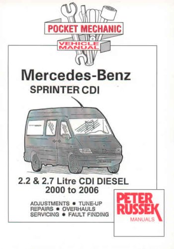 Mercedes-Benz Sprinter, CDI Diesel Models 2000 to 2006, 2.2 and 2.7 ...