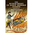 The Witch-Hunt in Early Modern Europe: Amazon.co.uk: Levack, Brian P ...