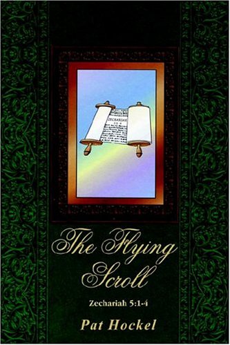 The Flying Scroll: Zechariah 5:1-4 : HOCKEL, PAT: Amazon.in: Books