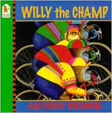 Willy The Champ : Browne Anthony: Amazon.co.uk: Books