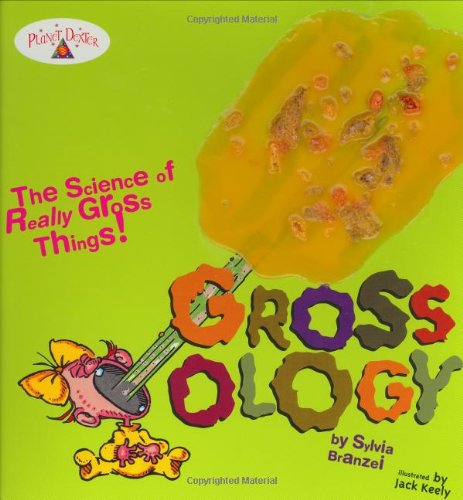 Grossology: The Science of Really Gross Things : Branzei, Sylvia ...