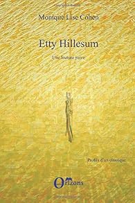 Etty Hillesum: Une lecture juive - Monique Lise Cohen - Babelio