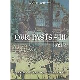 Our Pasts 3 Part - 1 Textbook In History For Class 8- 856 : NCERT ...