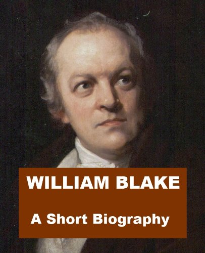 Download Books Free: William Blake - A Short Biography