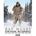 Ray Mears Northern Wilderness [DVD]: Amazon.co.uk: Electronics & Photo