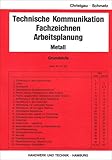 Technische Kommunikation, Fachzeichnen, Arbeitsplanung Metall, Grundstufe PDF ePub