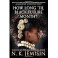 How Long 'Til Black Future Month?: Stories: Amazon.co.uk: Jemisin, N K ...