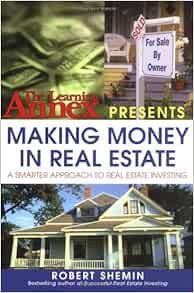 The Learning Annex Presents Making Money in Real Estate: A Smarter ...