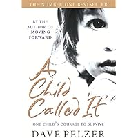 A Child Called It: Amazon.co.uk: Pelzer, Dave: 8601404422843: Books