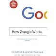 How Google Works: Eric Schmidt & Jonathan Rosenberg: Amazon.co.uk ...