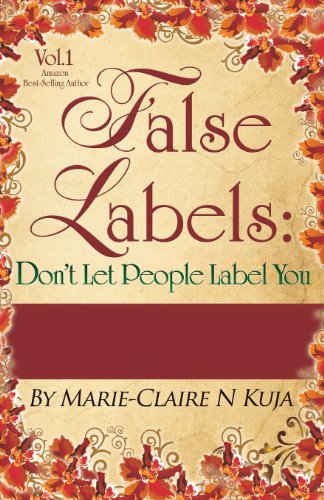 False Labels: Don't Let People Label You: 13 Uplifting Short Stories of ...
