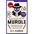 Murdle: More Killer Puzzles: Solve 100 Fiendishly Foul Murder Mystery Logic Puzzles (Murdle ...