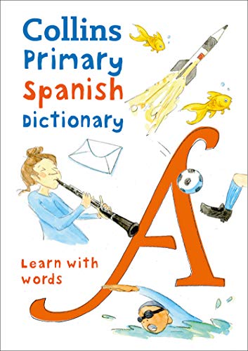 Primary Spanish Dictionary: Illustrated dictionary for ages 7+ (Collins ...