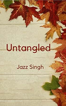 Untangled (Tangled Series Book 2) eBook: Jazz Singh: Amazon.in: Kindle ...