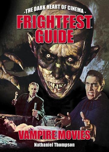 Frightfest Guide to Vampire Movies (Frightfest Guides) : Thompson, Nathaniel, Newman, Kim ...