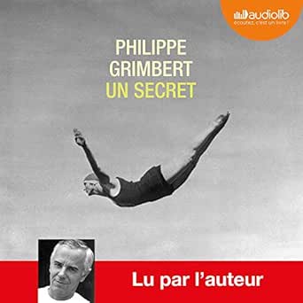 Un secret: Philippe Grimbert, Philippe Grimbert, Audiolib: Amazon.fr ...