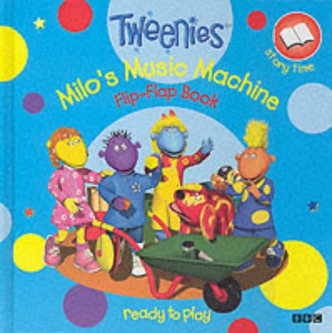 Tweenies- Milo's Music Machine Flip-Flap Book(Laminated) (Tweenies S ...