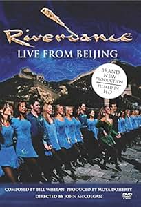 Riverdance -- Live from Beijing [DVD]: Amazon.co.uk: Bill Whelan, John ...
