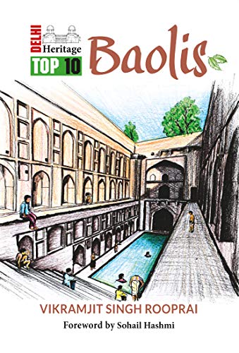 Delhi Heritage: Top 10 Baolis : Vikramjit Singh Rooprai: Amazon.in: Books