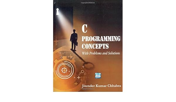 C PROGRAMMING CONCEPTS BY JITENDER KUMAR CHHABRA PDF