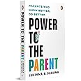 Buy Power to the Parent: Parents Who Know Better, Do Better Book Online ...