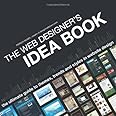 The Web Designer's Idea Book, The Ultimate Guide to Themes, Trends and ...