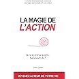 Amazon.fr - La Magie de l'Action: Livre de développement personnel pour ...